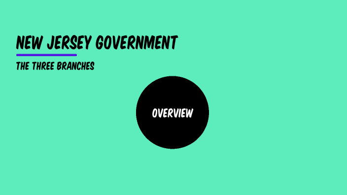 New Jersey's Branches of Government by Darryl Hodges on Prezi