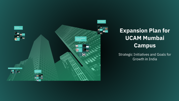 Expansion Plan for UCAM Mumbai Campus by Anand Pandey on Prezi
