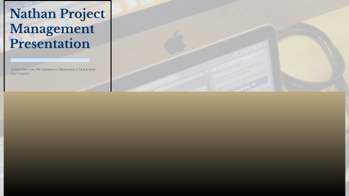 Nathan Project Management Presentation by Nathan Song on Prezi