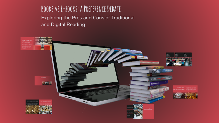 Books vs E-books: A Preference Debate by shaghygh yd on Prezi