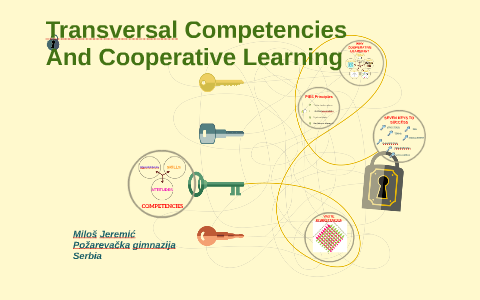 Transversal Competencies And Cooperative Learning by Milos Jeremic on Prezi