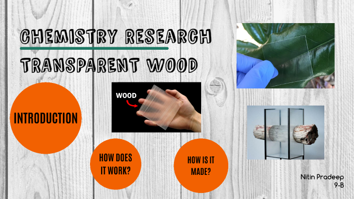 Chemistry Research - Transparent Wood by Nitin _ on Prezi