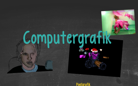 Computergrafik by Uli Kritzelbunt on Prezi