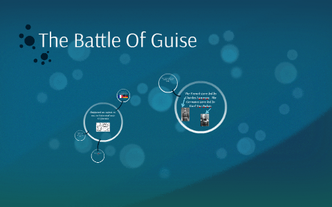 The Battle Of Guise by jacob mcleod on Prezi
