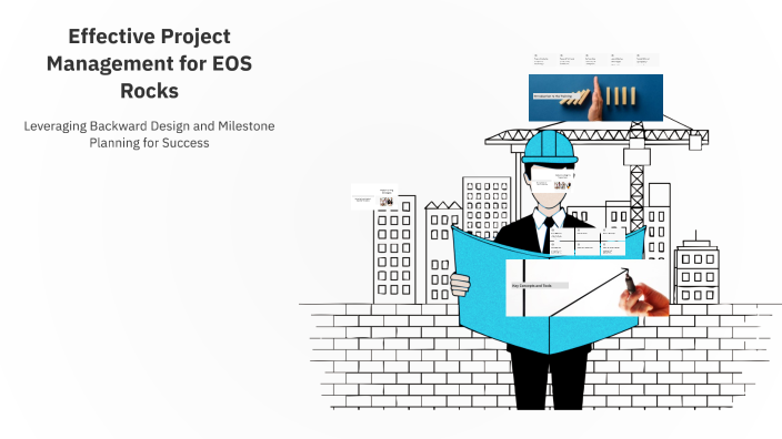 Effective Project Management for EOS Rocks by Curt Coville on Prezi
