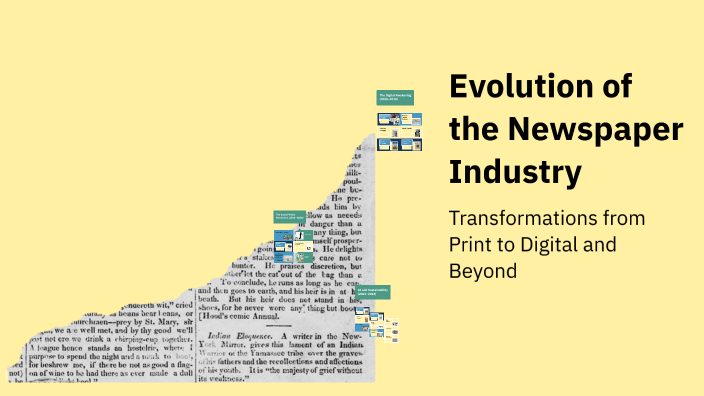 Evolution of the Newspaper Industry by Aroob Shafiq on Prezi