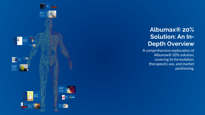 Albumax® 20% Solution: An In-Depth Overview by Clemencius Munez on Prezi