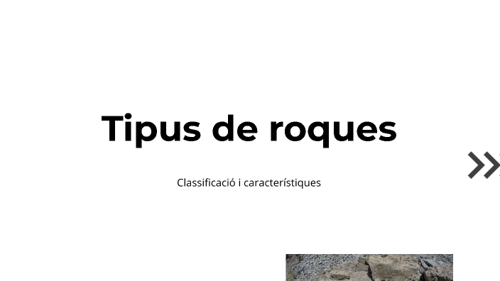 Tipus de roques by Thais Portillo on Prezi