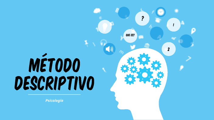 MÉTODO DESCRIPTIVO by jose miguel gutierrez fernandez on Prezi