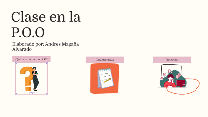 ¿Qué es una clase en POO? by Andres Magaña on Prezi