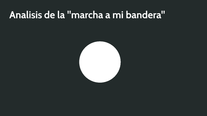 Marcha a mi bandera by maria baldaccini on Prezi