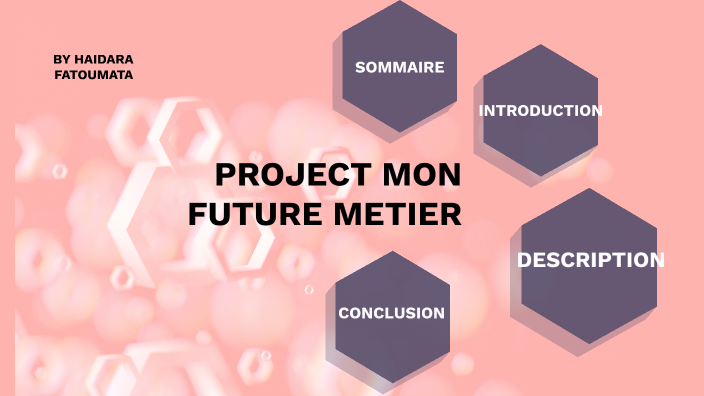 Mon future métier by Haidara Fatoumata on Prezi