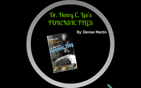 Forensic Files by Denise Martin on Prezi