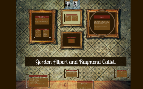 Gordon ALlport and Raymond Cattell by hayley drehmel on Prezi