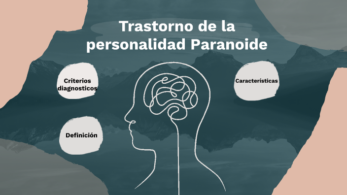 trastorno paranoide by zoe pardo on Prezi
