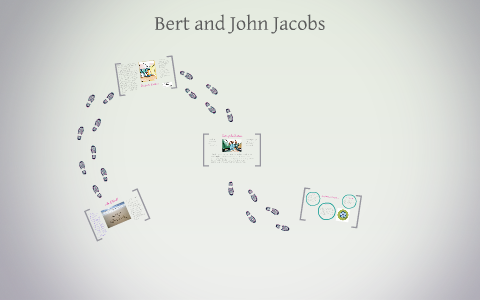 Bert and John Jacobs by Kayleigh Busse Busse on Prezi