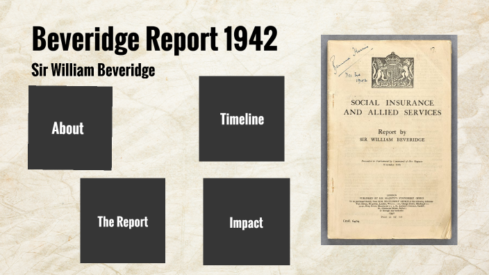 Beveridge Report 1942 by Adam Ferris on Prezi