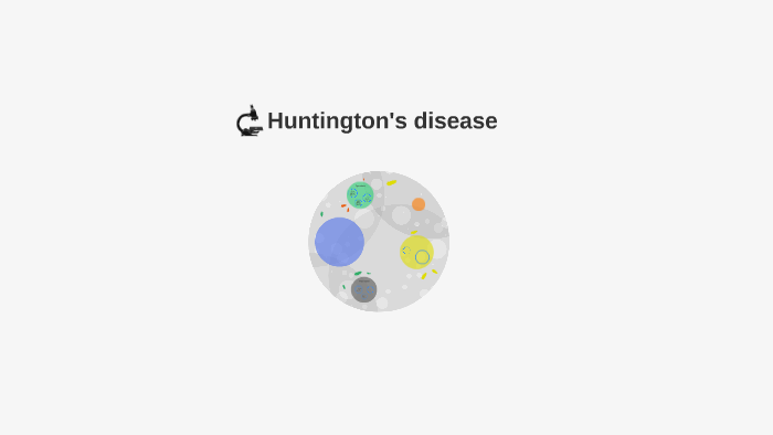Huntington's disease by leah howe on Prezi