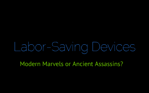 Labor Saving Devices by Dean Torkelson on Prezi