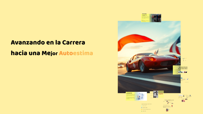 Avanzando en la Carrera hacia una Mejor Autoestima by gelly Reyes on Prezi