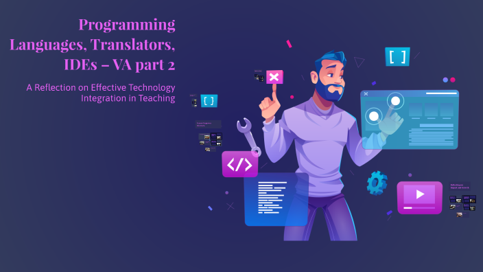 Programming Languages, Translators, IDEs – VA part 2 by Nesrine BERRAHMOUNE on Prezi