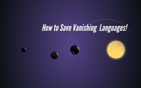 How to Save Vanishing Languages! by NAOKI HASHIMOTO on Prezi