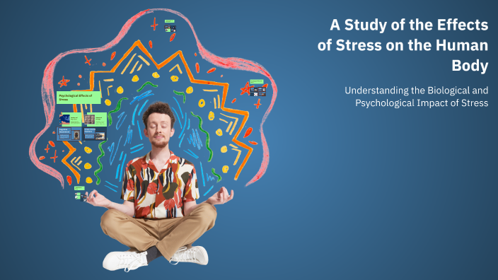 A Study of the Effects of Stress on the Human Body by nassima el on Prezi
