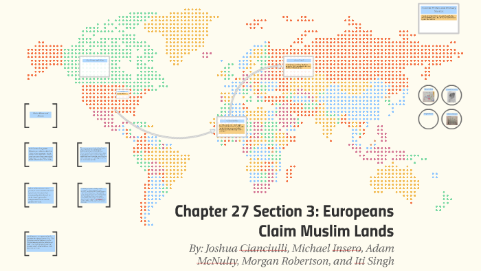 Chapter 27 Section 3: Europeans Claim Muslim Lands by Iti Singh on Prezi