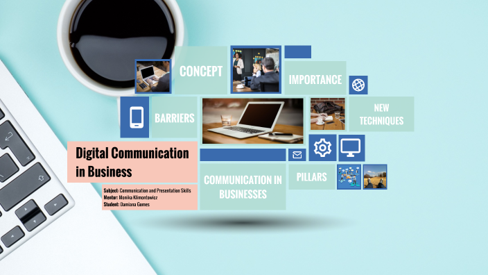 Digital Communication in Business by Damiana Gomes on Prezi