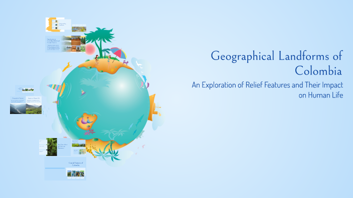 Geographical Landforms of Colombia by Francely López on Prezi