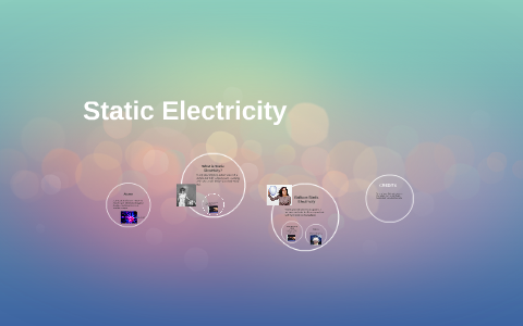 How is Static Electricity formed? by on Prezi