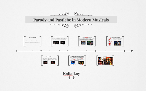 Parody and Pastiche in Modern Musicals by Kalia Lay on Prezi