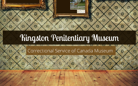 Kingston Penitentiary Museum by Krystyna Houston on Prezi