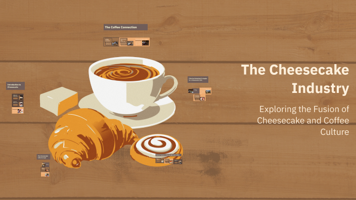 The Cheesecake Industry by Christian Zazi on Prezi