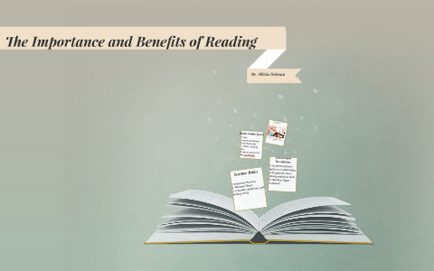 The Importance and Benefits of Reading by Olivia Holman on Prezi