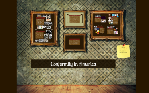 Conformity Throughout American History by Ann Franklin on Prezi