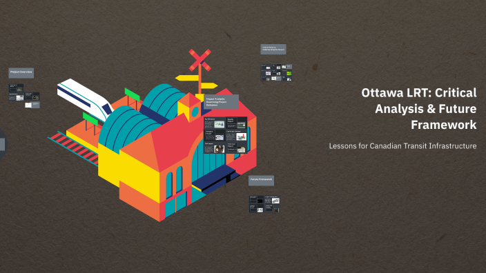 Ottawa LRT: Critical Analysis & Future Framework by Bizhan Azimi on Prezi