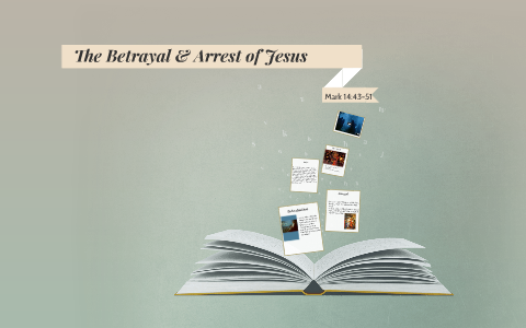 The betrayal & Arrest of Jesus by Bethany Bair on Prezi