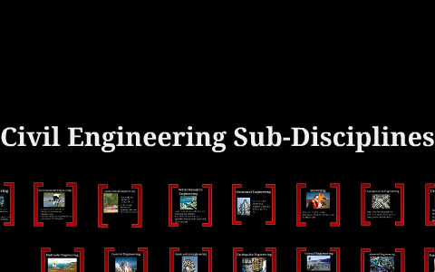 Civil Engineering Sub-Disciplines by Eric Scoggins on Prezi