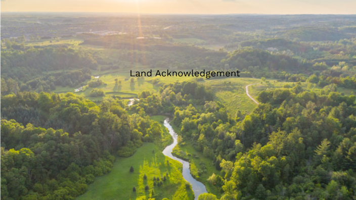 Land Acknowledgement by Becky Longo on Prezi