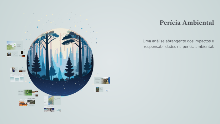 Perícia Ambiental e Impactos Ambientais by PAULO PIRES on Prezi