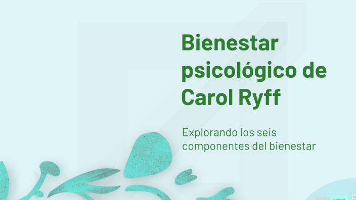 Bienestar Psicológico de Carol Ryff by Lidxi Santiago on Prezi