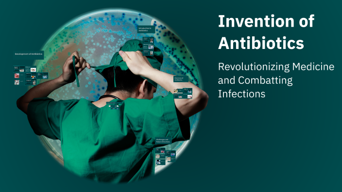 Invention of Antibiotics by Sohan Nikumbh on Prezi