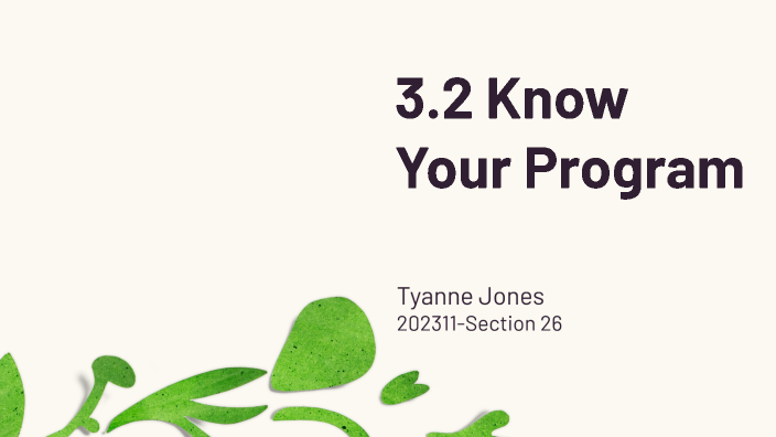 3.2 Know Your Program by jones tyanne on Prezi