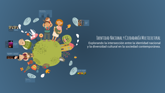 Identidad Nacional y Ciudadanía Multicultural by olga cancelado on Prezi