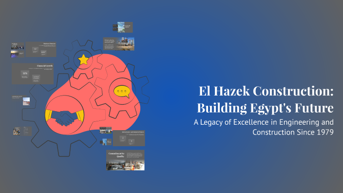 El Hazek Construction: Building Egypt's Future by passant badry on Prezi