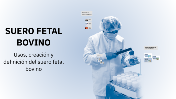 SUERO FETAL BOVINO by Misael Polanco on Prezi