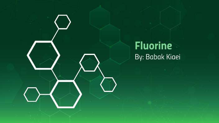 Elemental Project: Fluorine by Babak Kiaei on Prezi
