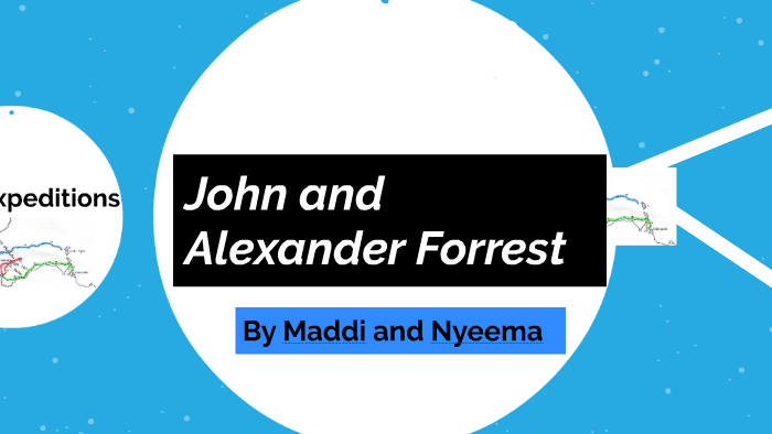 John and Alexander Forrest by julie campbell on Prezi