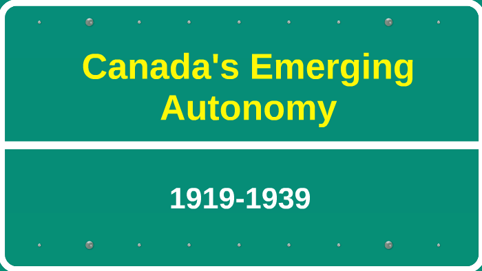 Canada's Emerging Autonomy Timeline by Nancy Pap on Prezi
